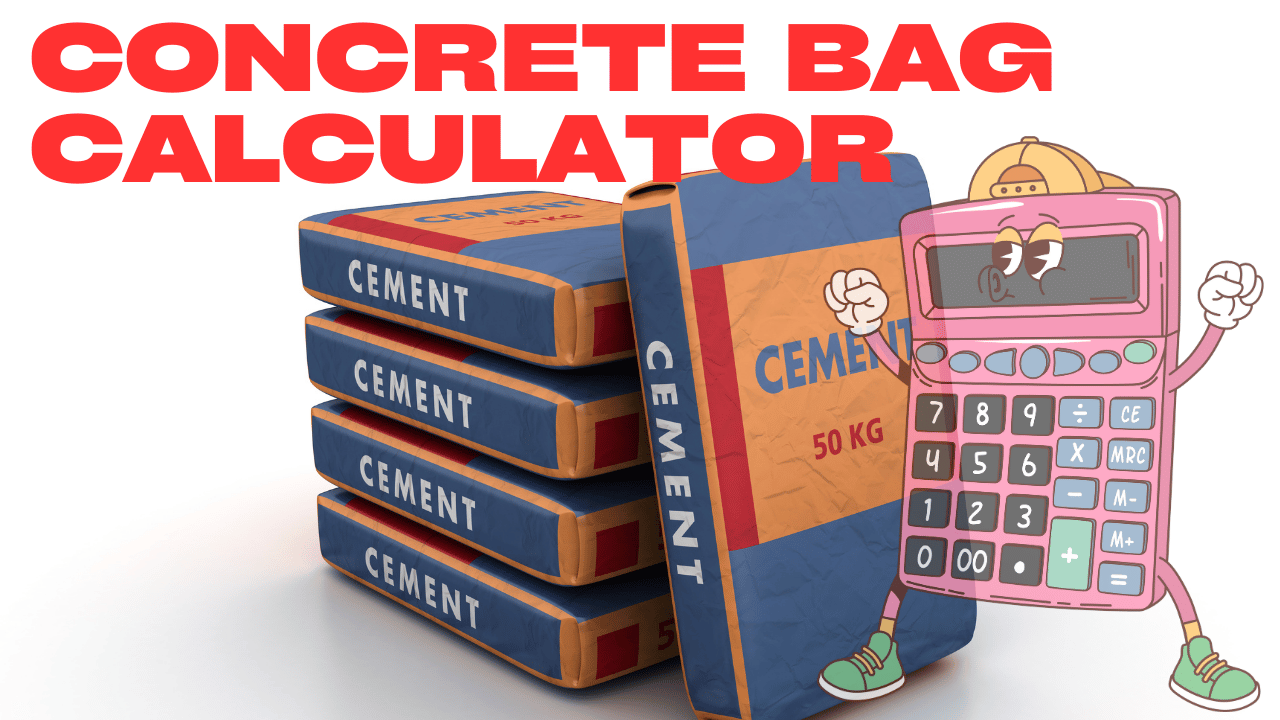 Concrete Bag Calculator | Estimate Concrete Bags Easily